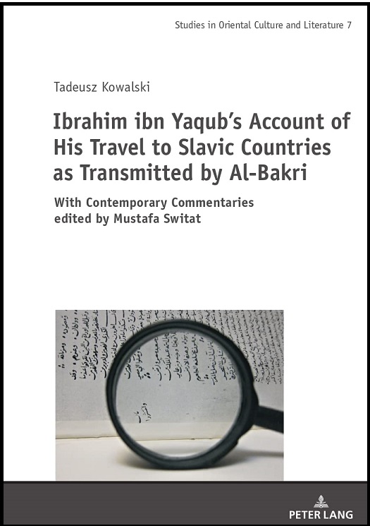 NEW BOOK: Tadeusz Kowalski. Ibrāhīm ibn Yaʿqūb’s Account of His Travel to Slavic Countries as ...